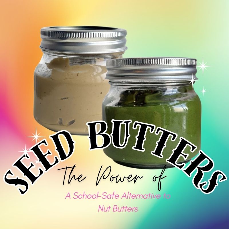 School-Safe Seed Butters: Pure, Sprouted & Nut-Free Alternatives ...